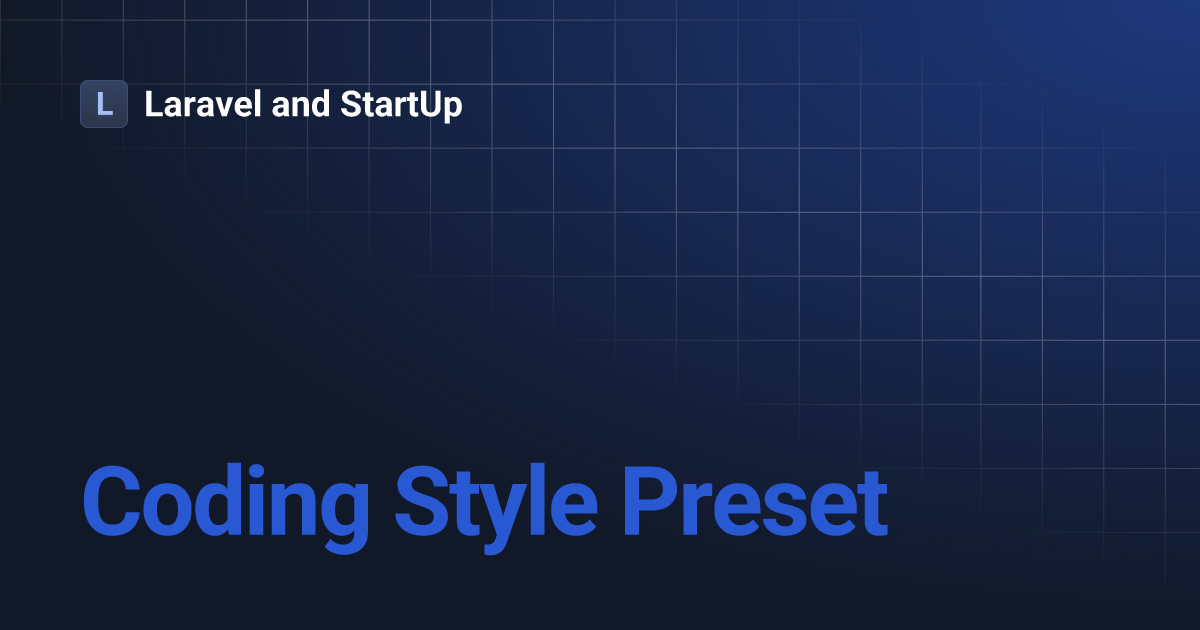 Coding Style Preset | Laravel and StartUp